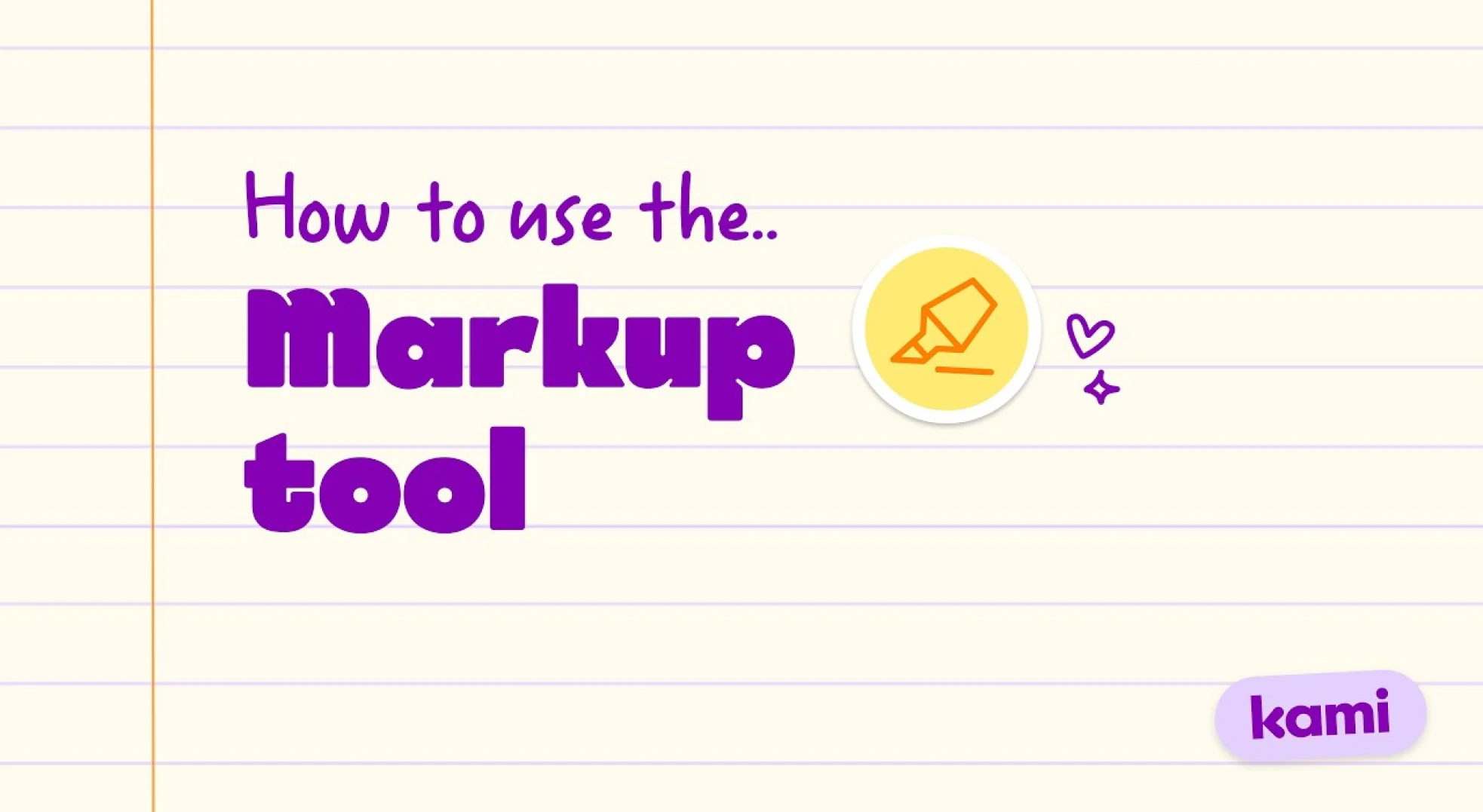 Kami Markup Tool | Highlight & Annotate Easily